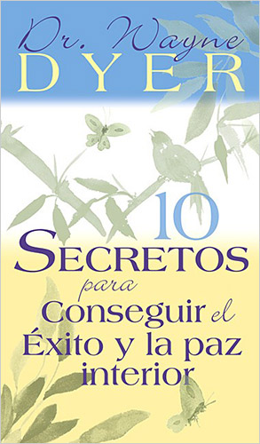 10 Secrets for Success and Inner Peace - 10 secretos para conseguir el ...