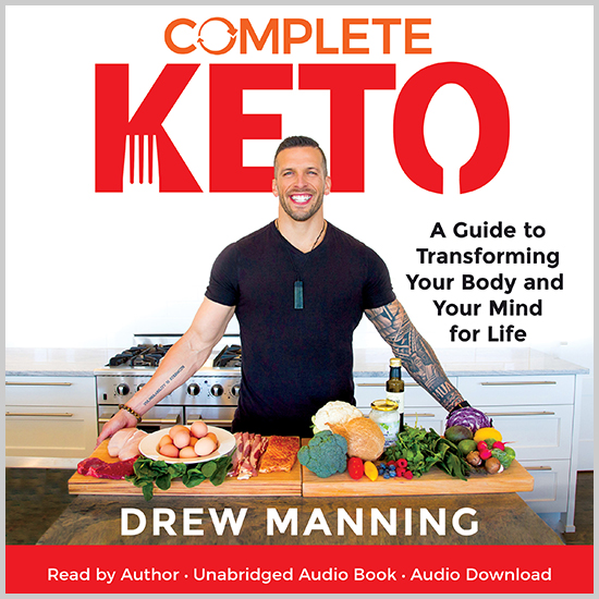Complete Keto A Guide to Transforming Your Body and Your Mind for Life