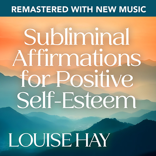 Subliminal Affirmations for Positive Self-Esteem—Remastered with New Music