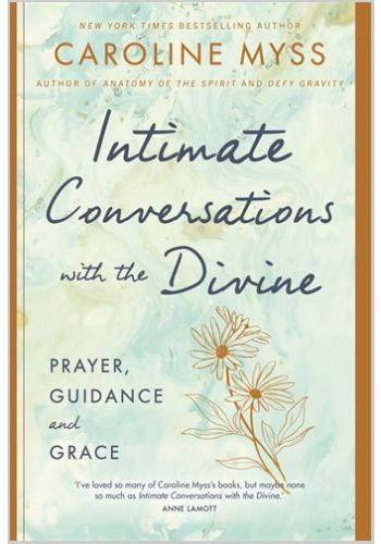 Intimate Conversations with the Divine Prayer, Guidance and Grace
