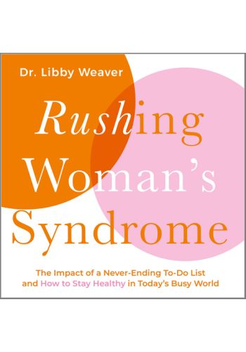 Rushing Woman's Syndrome
