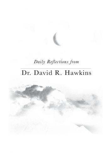 Daily Reflections from Dr. David R. Hawkins