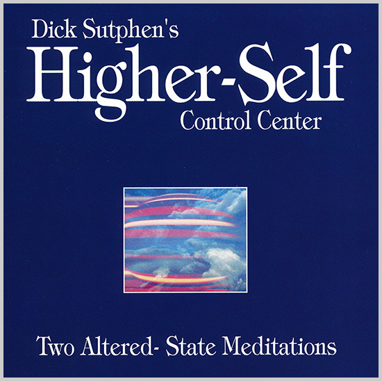Higher-Self Control Center: Two Altered-State Meditations