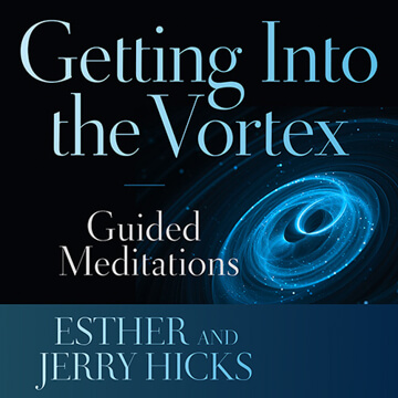 Getting into the Vortex - Guided Meditations